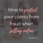 How to protect your clients from fraud when selling online - Sabine ...